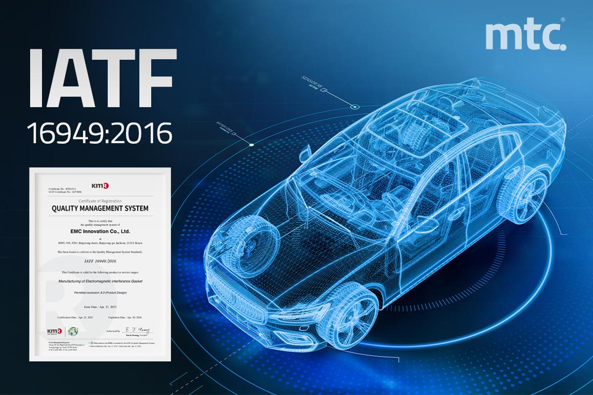 Successful IATF certification of our production facility EMC Innovation | MTC